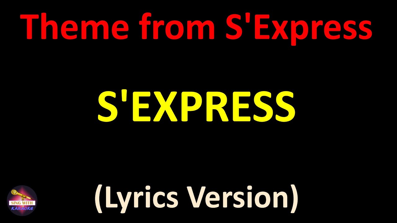 S'Express - Theme from S'Express (Lyrics version) - YouTube