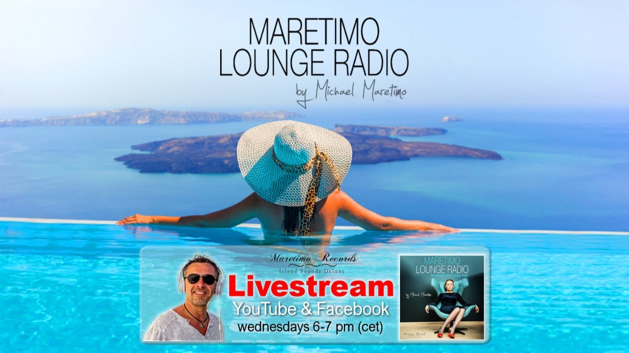 Weekly Livestream "Maretimo Lounge Radio Show" stunning HD videoclips ...