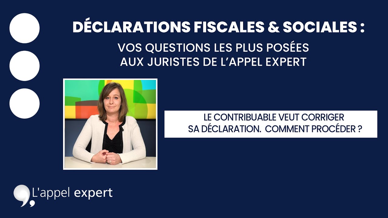 Déclarations Fiscales & Sociales #9 : comment corriger la déclaration ...