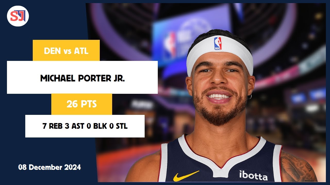MICHAEL PORTER JR. 26 PTS vs ATL 08 Dec 24-25 DEN Highlights - YouTube