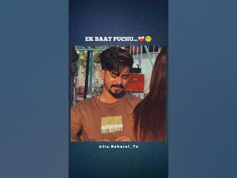 EK BAAT PUCHU...!! 💝🥺#sadstatus @Itz.Baharul_7x - YouTube
