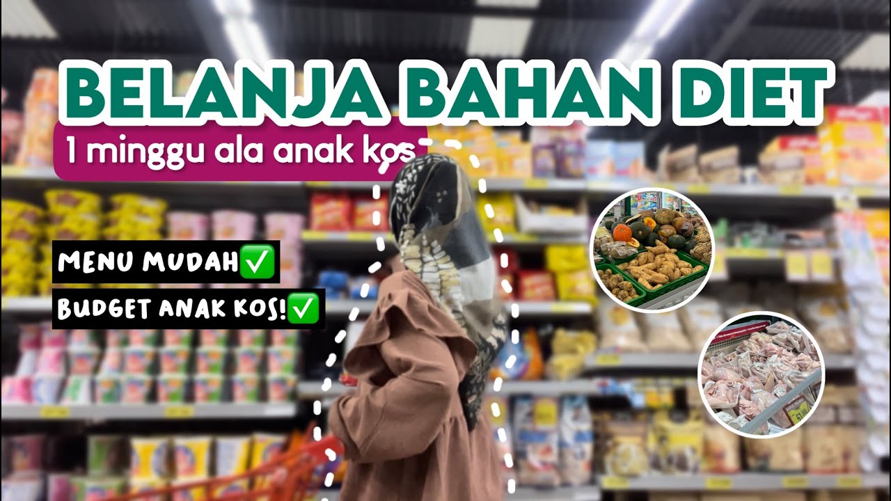 BELANJA BAHAN DIET ANAK KOS UNTUK SEMINGGU | MENU DIET SEHAT SEMINGGU ...