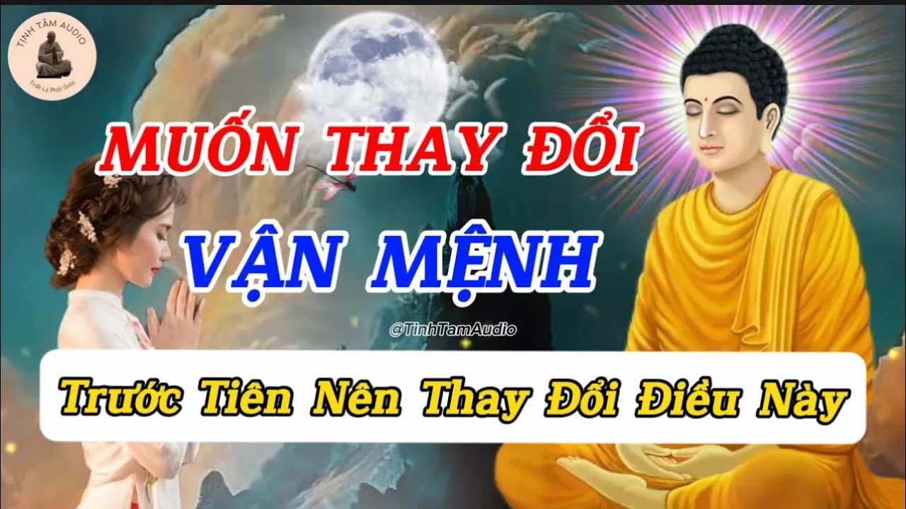 Phật Dạy Muốn Thay Đổi Vận Mệnh Trước Tiên Nên Thay Đổi Điều Này - YouTube