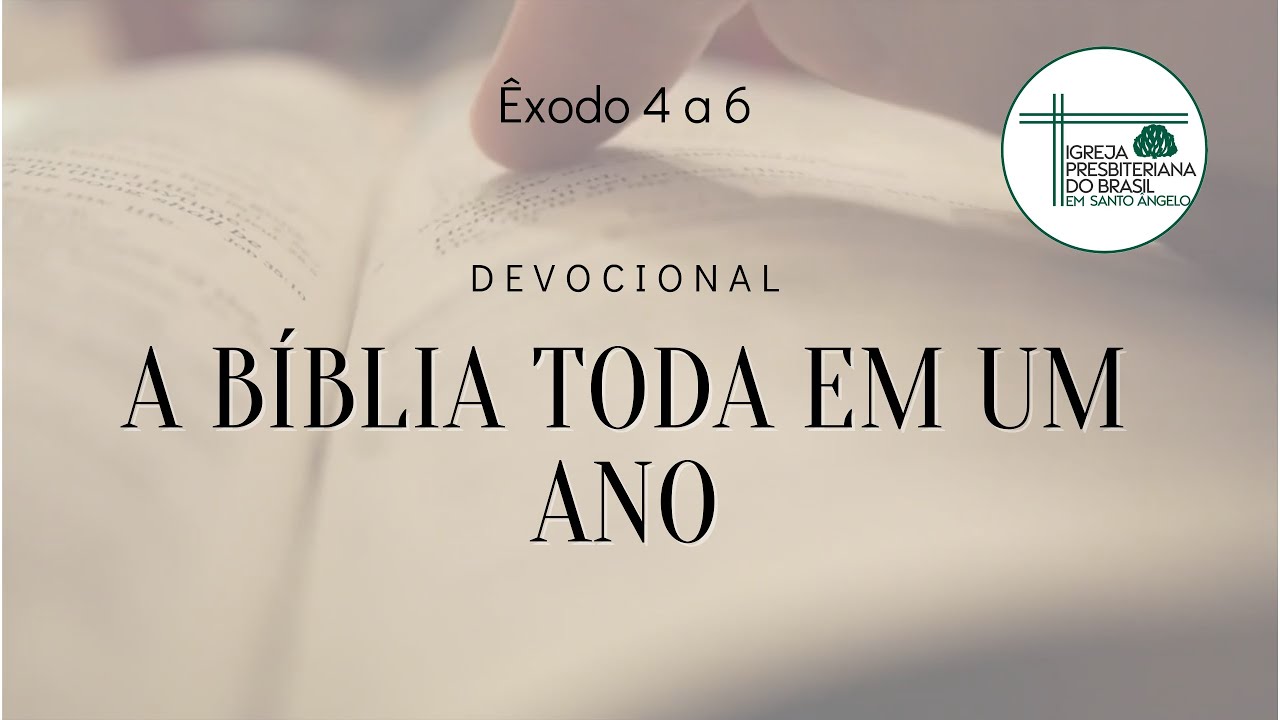 "A Bíblia Toda em um ano" - Êxodo 4 a 6 - YouTube