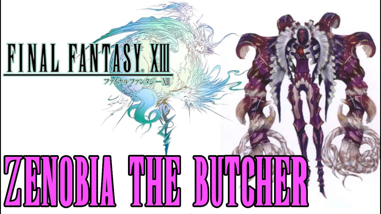 Zenobia, The Butcher - Final Fantasy XIII - YouTube