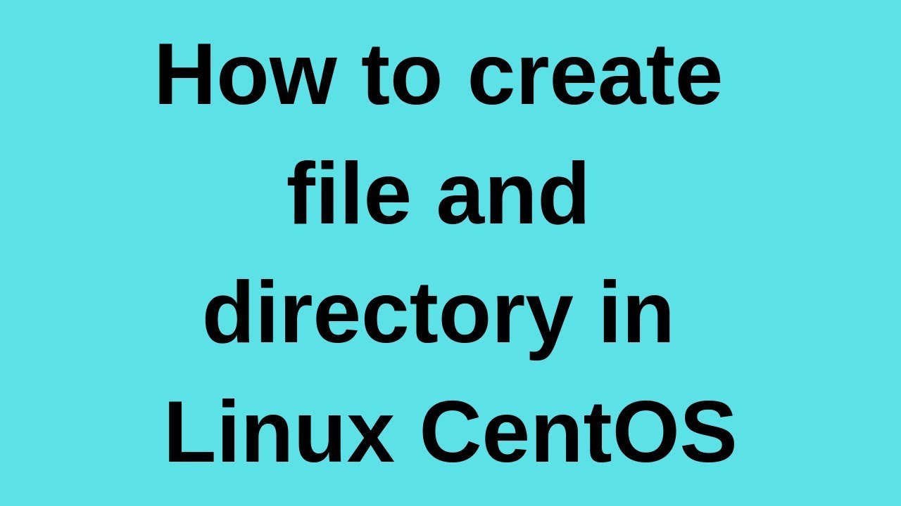 How To Create File And Directory In Linux CentOS YouTube how-to-create-file-and-directory-in-linux-centos-youtube