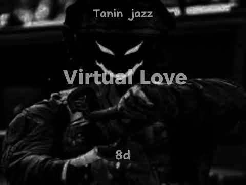 Tanin jazz - virtual love (8d headphones) - YouTube