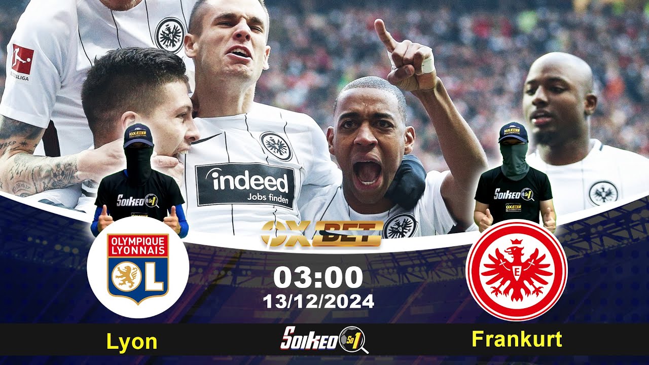 Soi kèo Lyon vs Eintracht Frankfurt - 03h00 - 13/12/2024 - YouTube