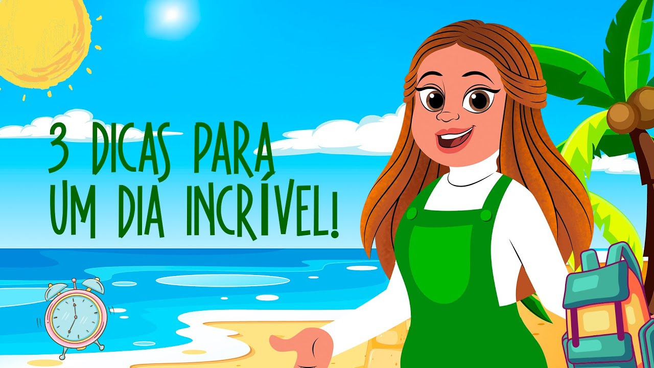 3 dicas para um dia incrível! - Conselhos da Super Tia 🌟 - YouTube
