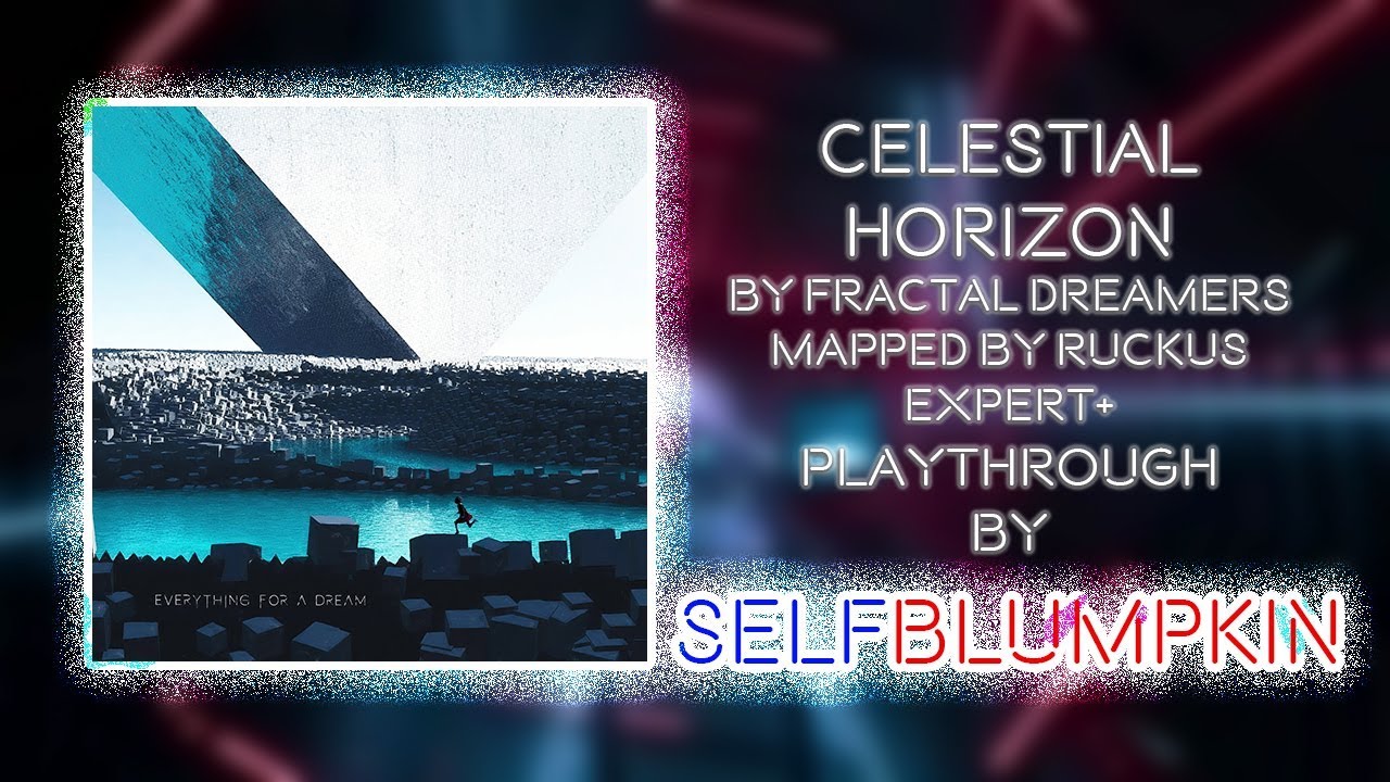 Beat Saber - Celestial Horizon - Fractal Dreamers - Mapped by Ruckus ...