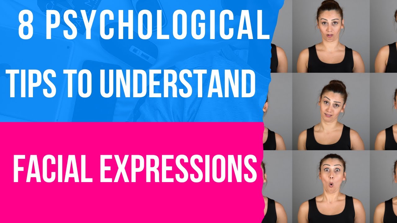 8 Psychological Tips To Understand Brief Facial Expressions Decode
