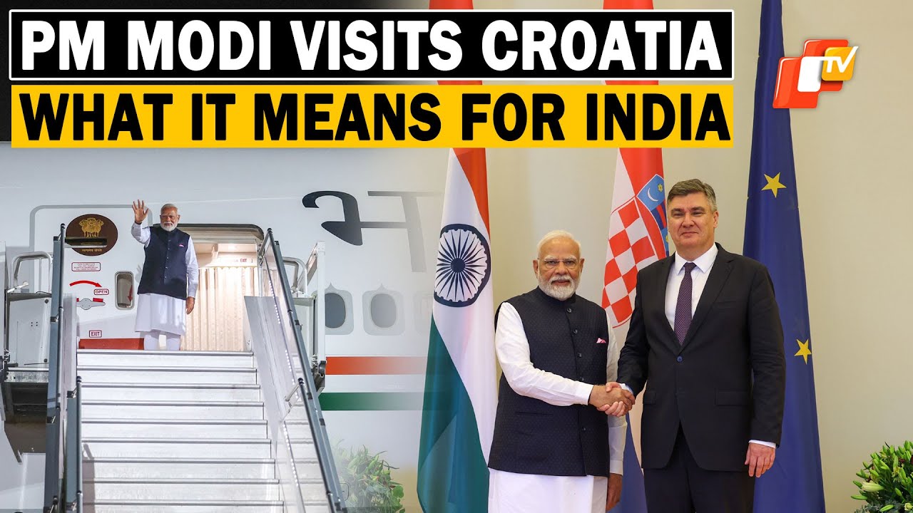 PM Modi's Visit To Croatia: Why Croatia Matters For India | OTV News ...