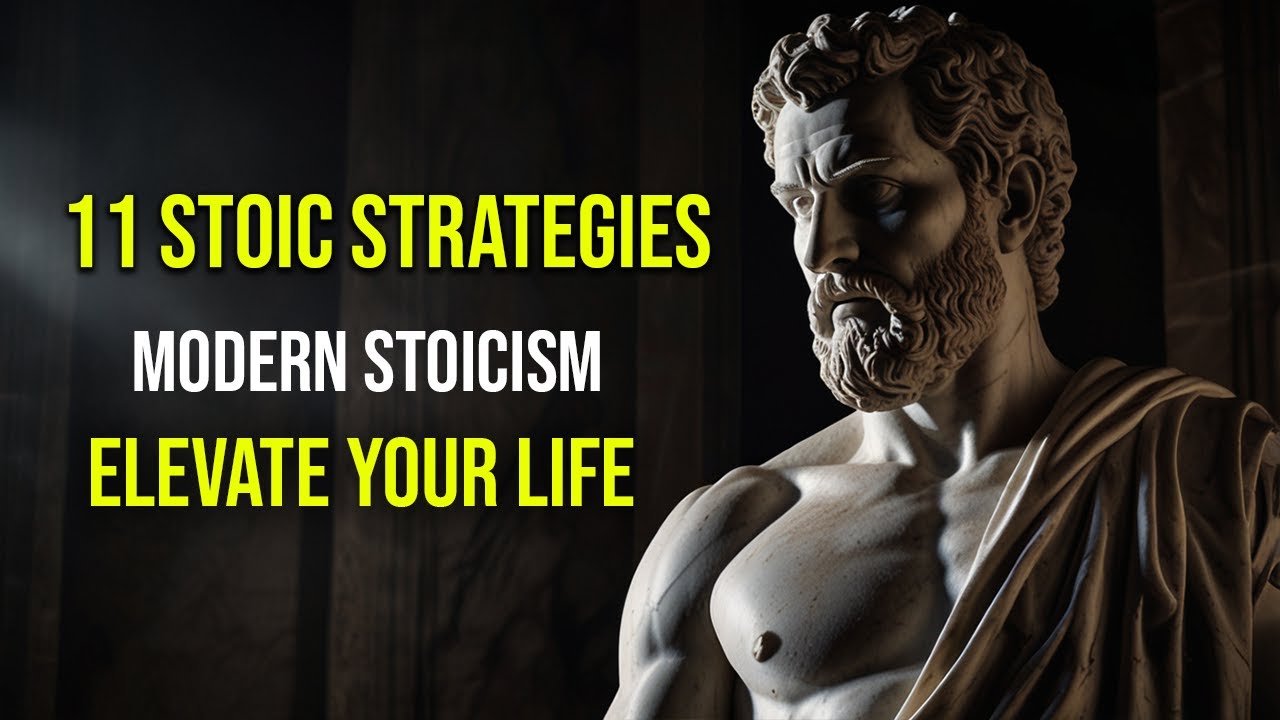 Elevate Your Life with These 11 Stoic Strategies Modern Stoicism - YouTube