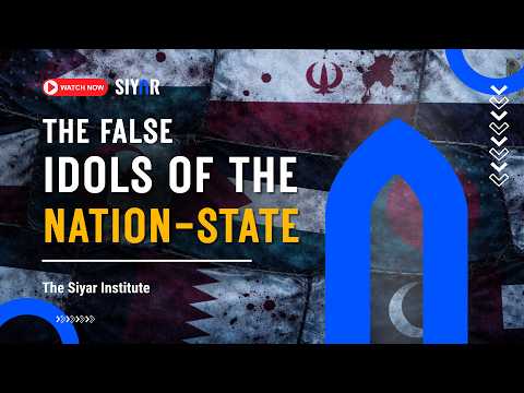 The False Idols of the Nation-State | The Siyar Institute | Online Event