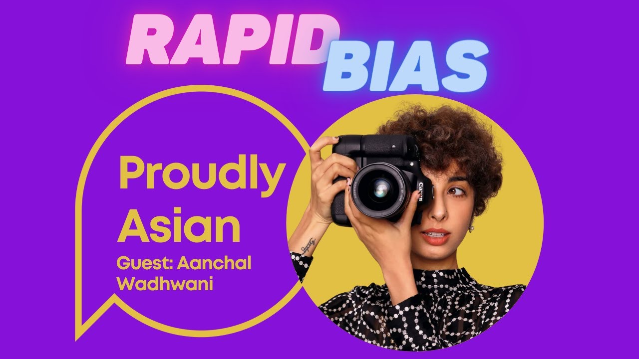Rapid Bias with Hong Kong-Indian Photographer and Model Aanchal Wadhwani | Proudly Asian Podcast ...