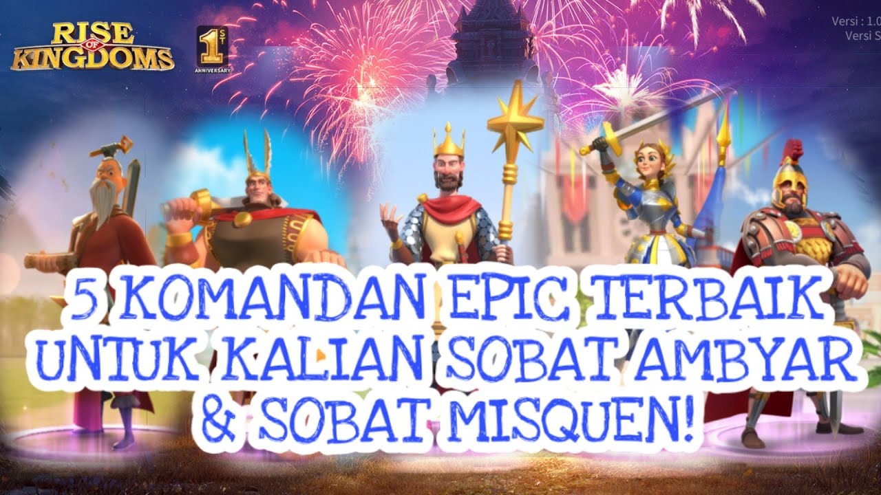 Komandan EPIC terbaik untuk pemain pemula - game Rise of Kingdoms ...