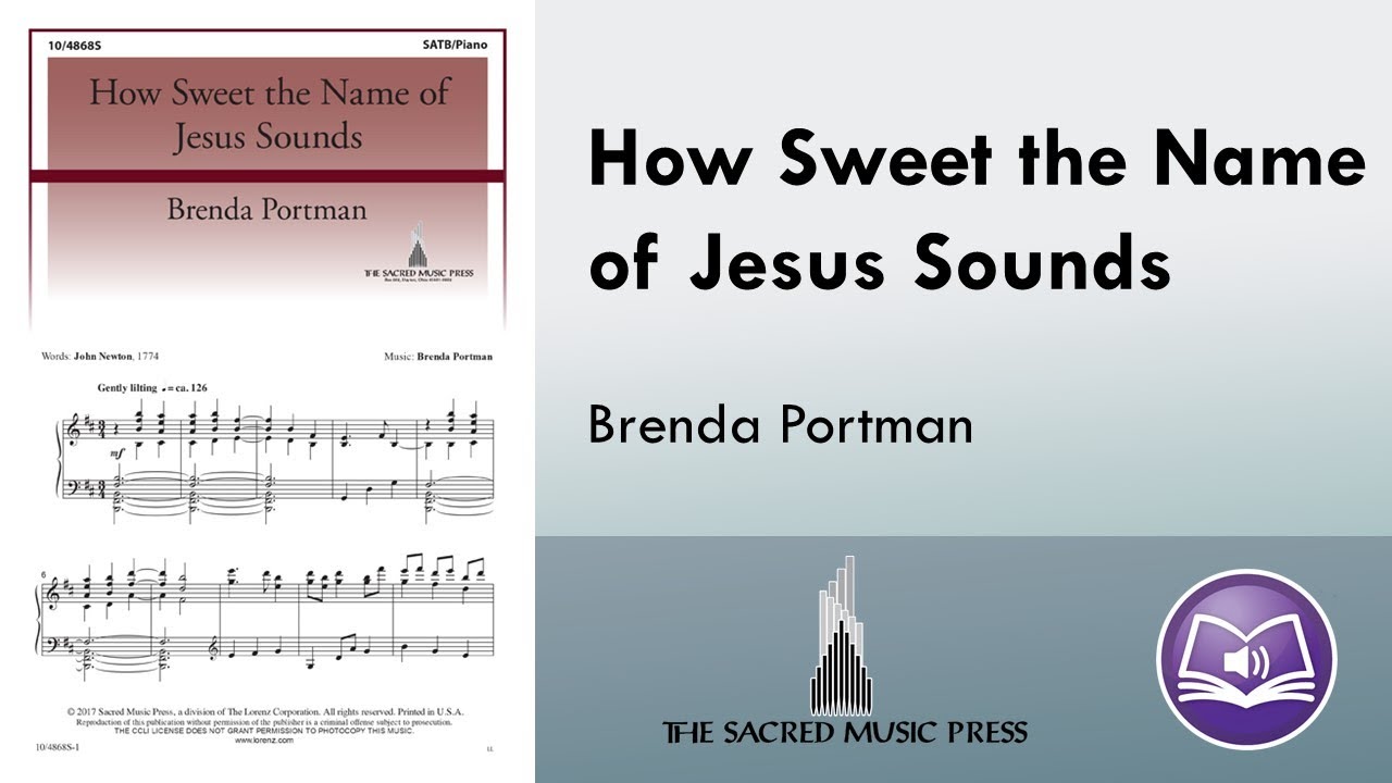 How Sweet the Name of Jesus Sounds (SATB) - Brenda Portman - YouTube
