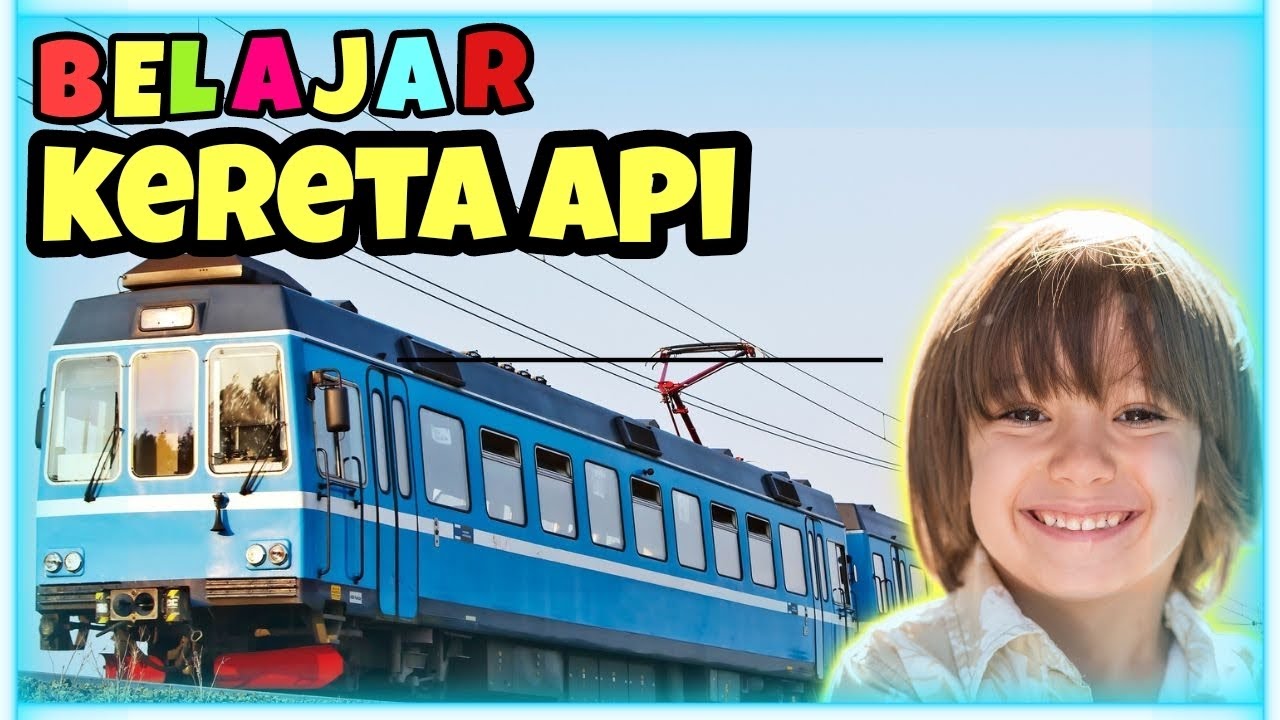 Mengenal Kereta Api | Belajar Transportasi Darat Untuk Anak - YouTube