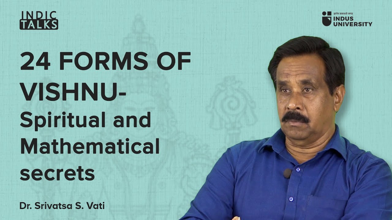 24 Forms of Vishnu | Indic Talks | Srivatsa Vati - YouTube