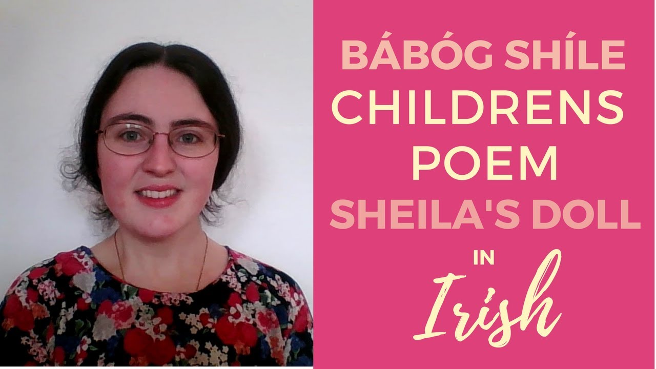 A Children's Poem "Bábóg Shíle" in Irish Gaelic - YouTube