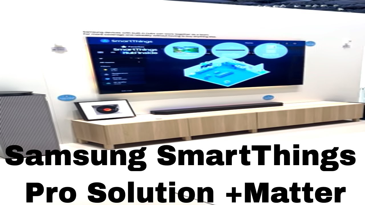 IFA2024 - Samsung SmartThings Pro Solution +Matter - YouTube