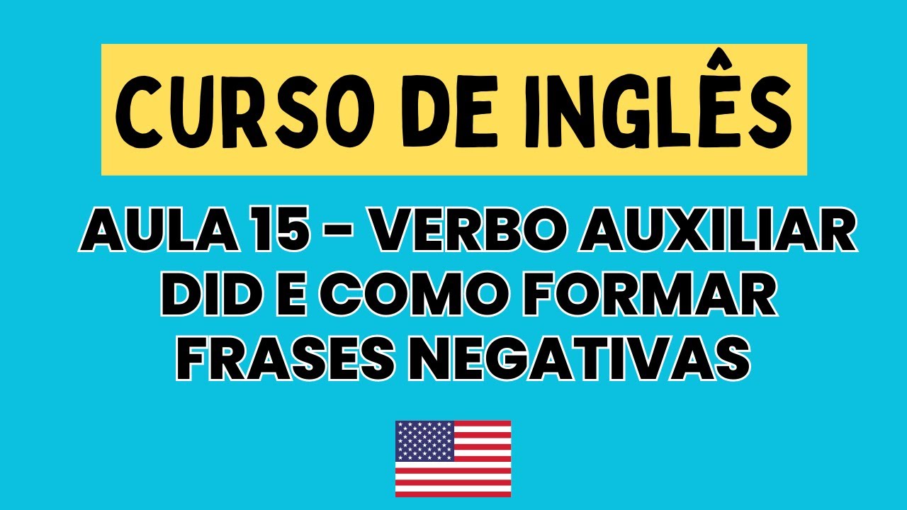 Curso de Inglês Grátis - Aula 15 - Verbo auxiliar Did e Como formar ...
