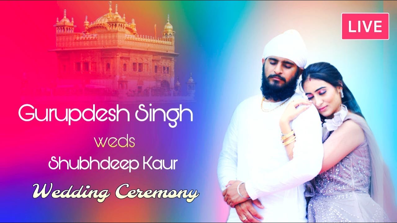 LiVE 🔴 GURUPDESH WEDS SHUBHDEEP KAUR WEDDING CEREMONY - YouTube