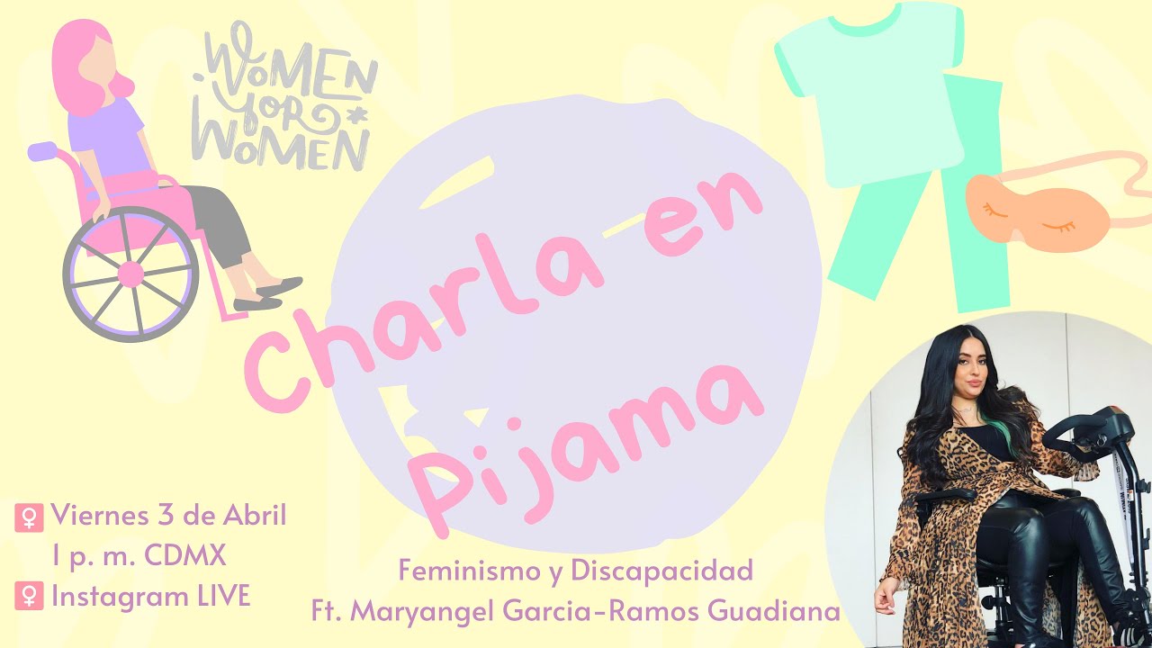CHARLA EN PIJAMA - FEMINISMO Y DISCAPACIDAD FT. MARYANGEL CARCIA-RAMOS ...
