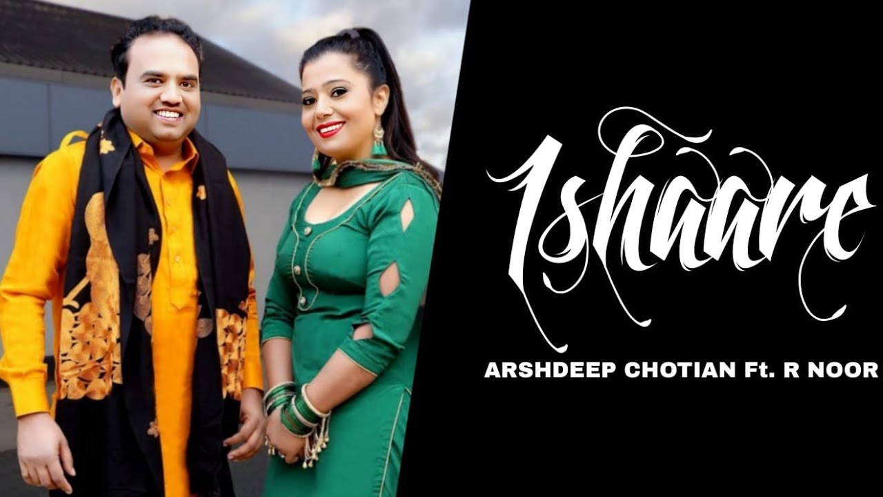 ਈਸ਼ਾਰੇ (Official video) Arshdeep Chotian Song | R Noor | New Punjabi Song | Punjabi Hits Songs ...