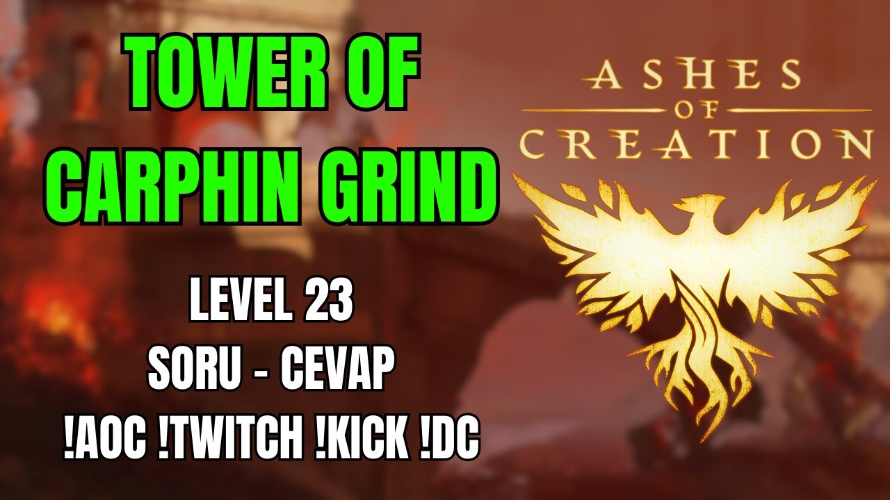 Ashes of Creation Tower of Carphin Grind | Soru - Cevap | !dc !aoc ...