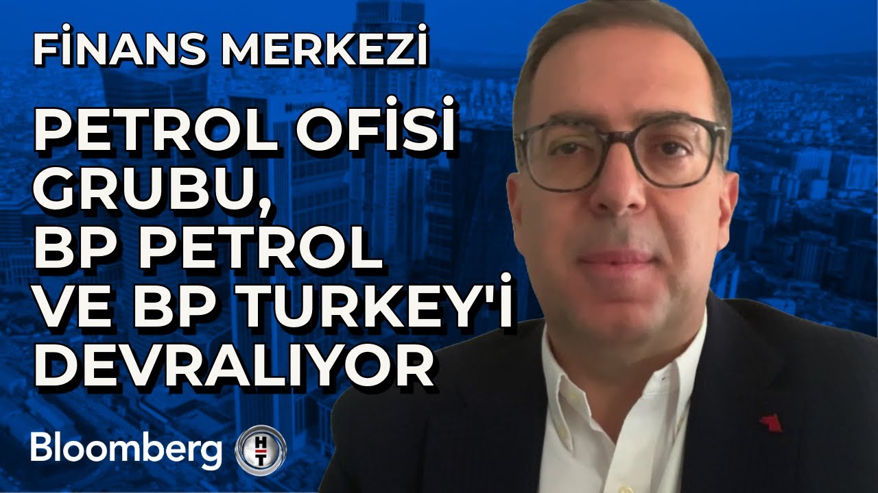 Finans Merkezi - Petrol Ofisi Grubu, BP Petrol ve BP Turkey'i ...