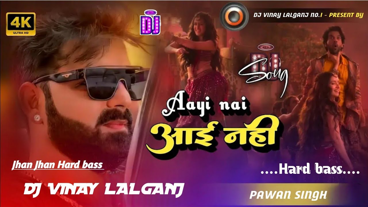 Aayi Nahi Pawan Singh New Hindi dj remix | आई नही। aayi nahi Shraddha ...
