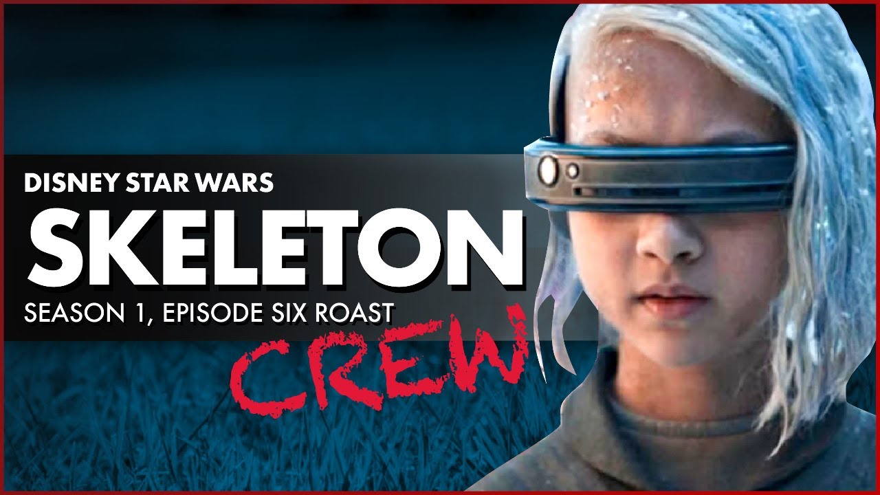 Disney Star Wars: Skeleton Crew Series One, Episode Six Roast - YouTube