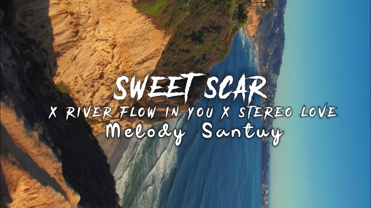 MASHUP SLOW BEAT - SWEET SCAR X RIVER FLOW IN YOU X STEREO LOVE ( Ikyy ...