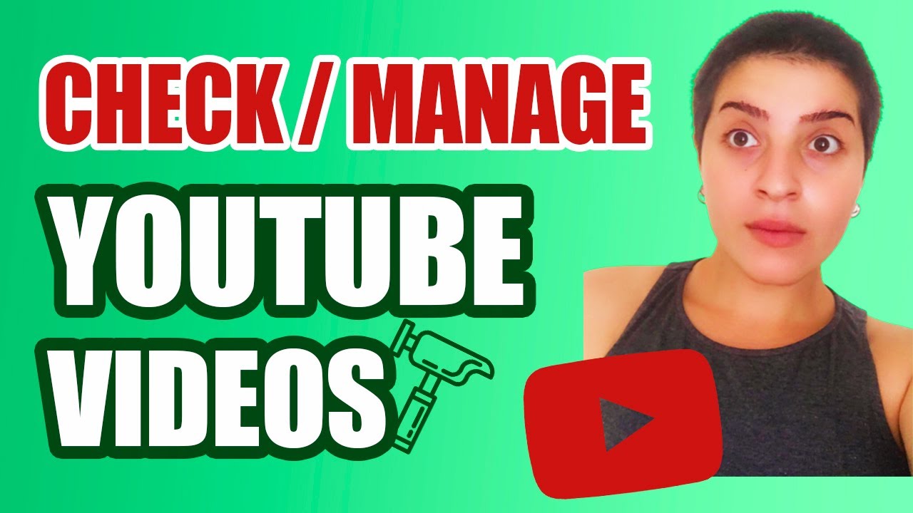 How to Check and Manage Your Uploaded Videos On Youtube - YouTube