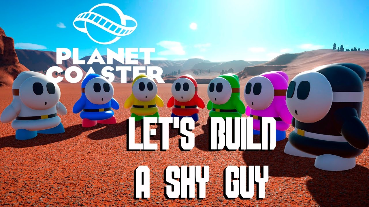 Planet Coaster: Let's Build a Shy Guy - YouTube