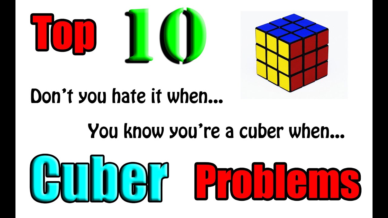 Top 10 Cuber Problems - YouTube