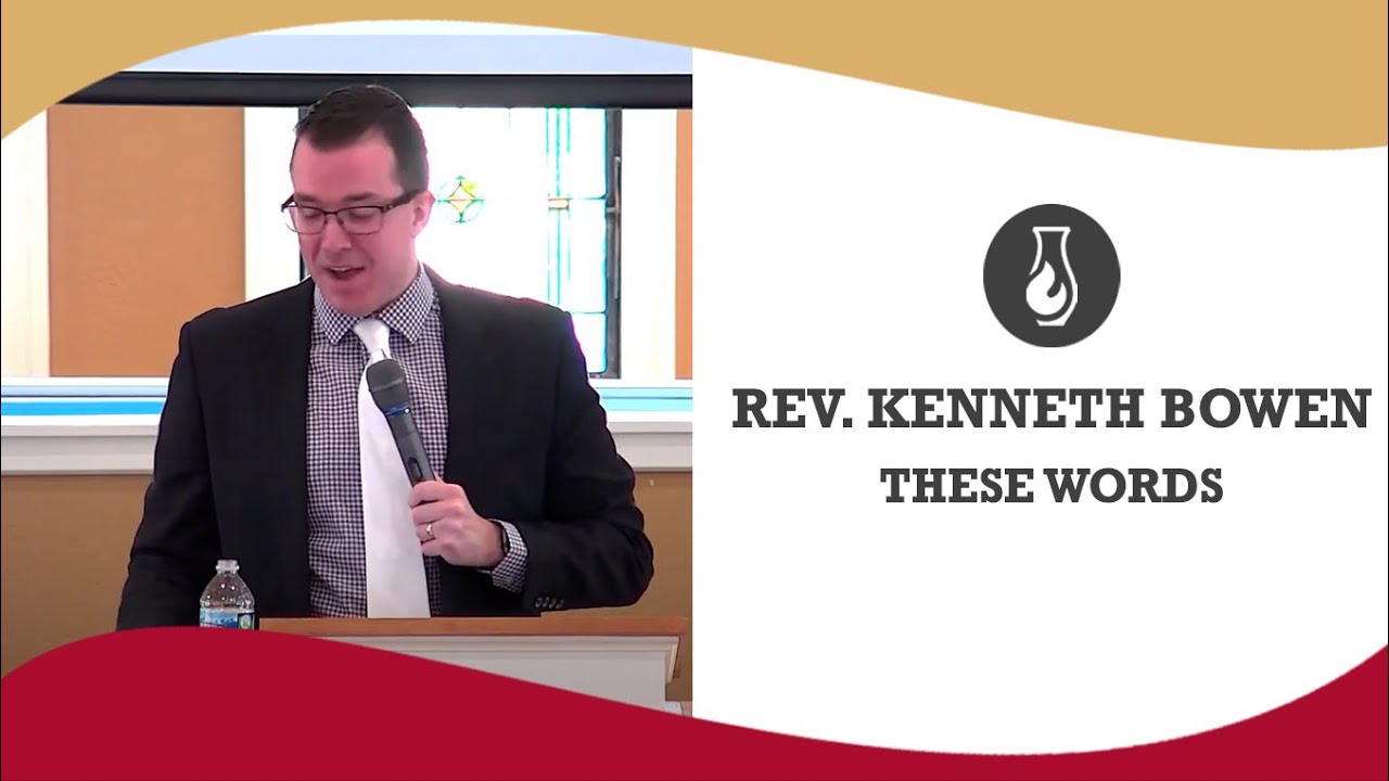 Rev. Kenneth Bowen - These Words - YouTube