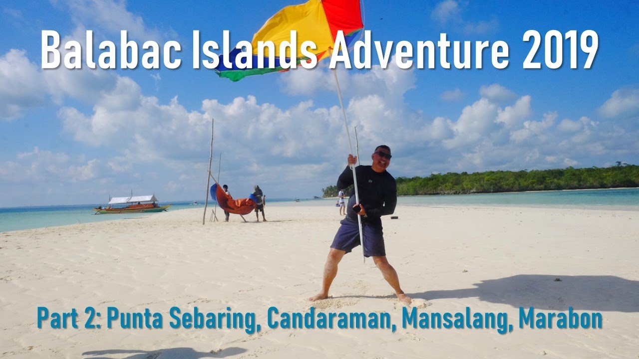 Balabac Adventure 2019. Part 2: Punta Sebaring, Candaraman, Mansalangan ...