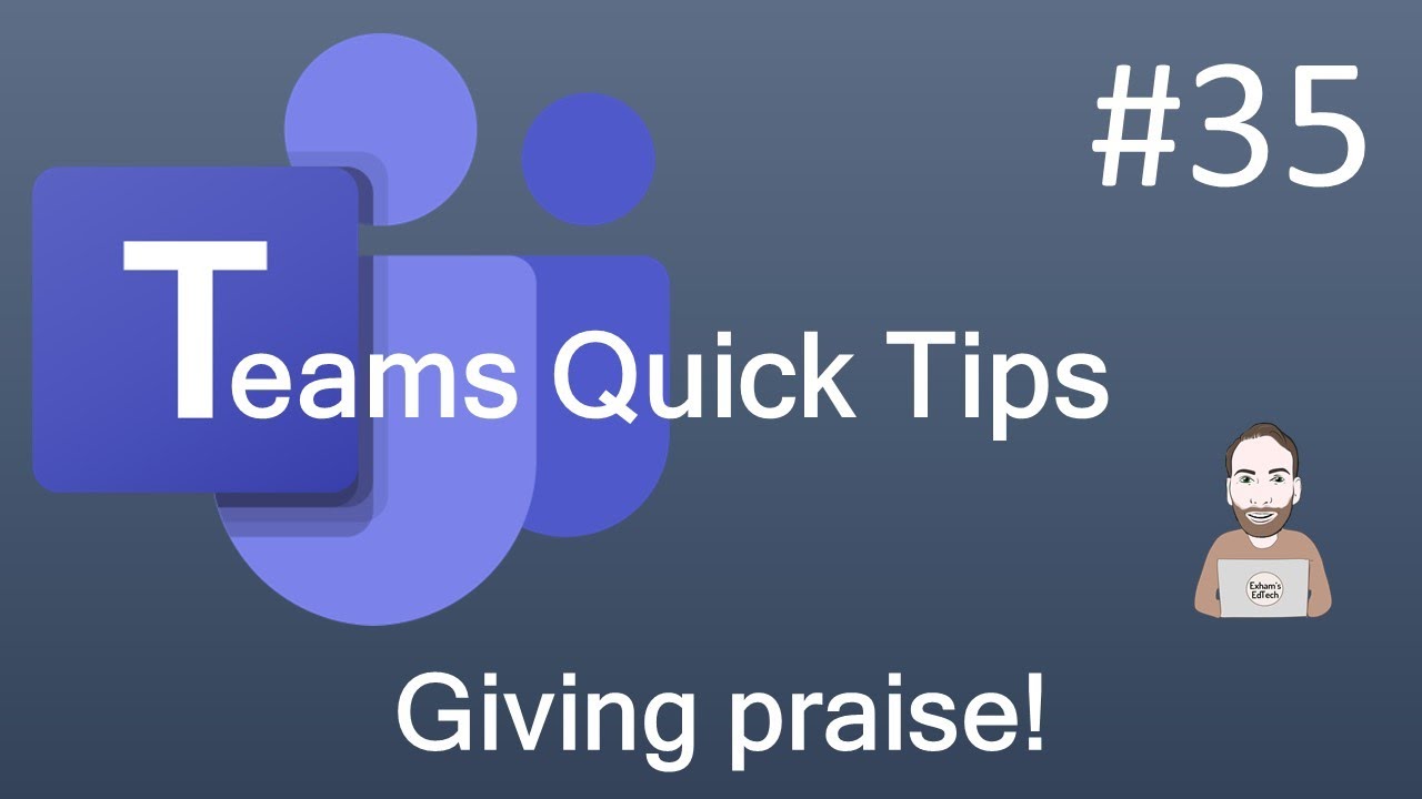 Teams Quick Tip 35 - Giving praise - YouTube