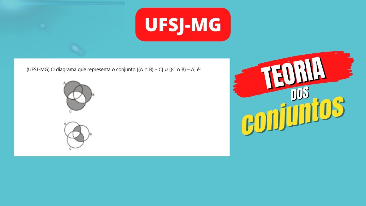 Teoria Dos Conjuntos Ufsj Mg O Diagrama Que Representa Youtube