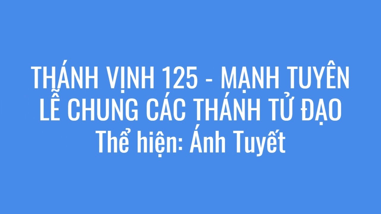 THANH VINH 125 LE CHUNG CAC THANH TU DAO Manh Tuyen - YouTube