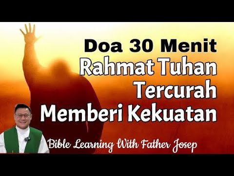 DOA: RAHMAT TUHAN TERCURAH MEMBERI KEKUATAN - YouTube