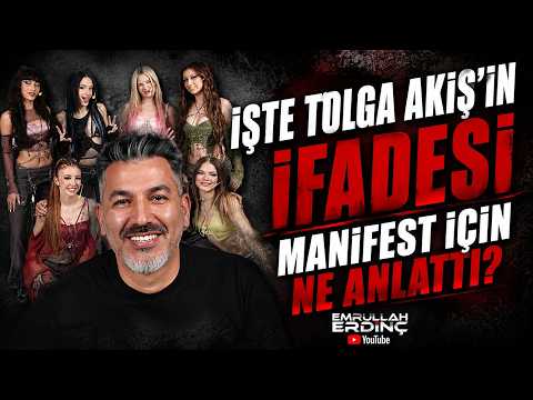 İşte Tolga Akiş'in İfadesi Manifest İçin Ne Anlattı?
