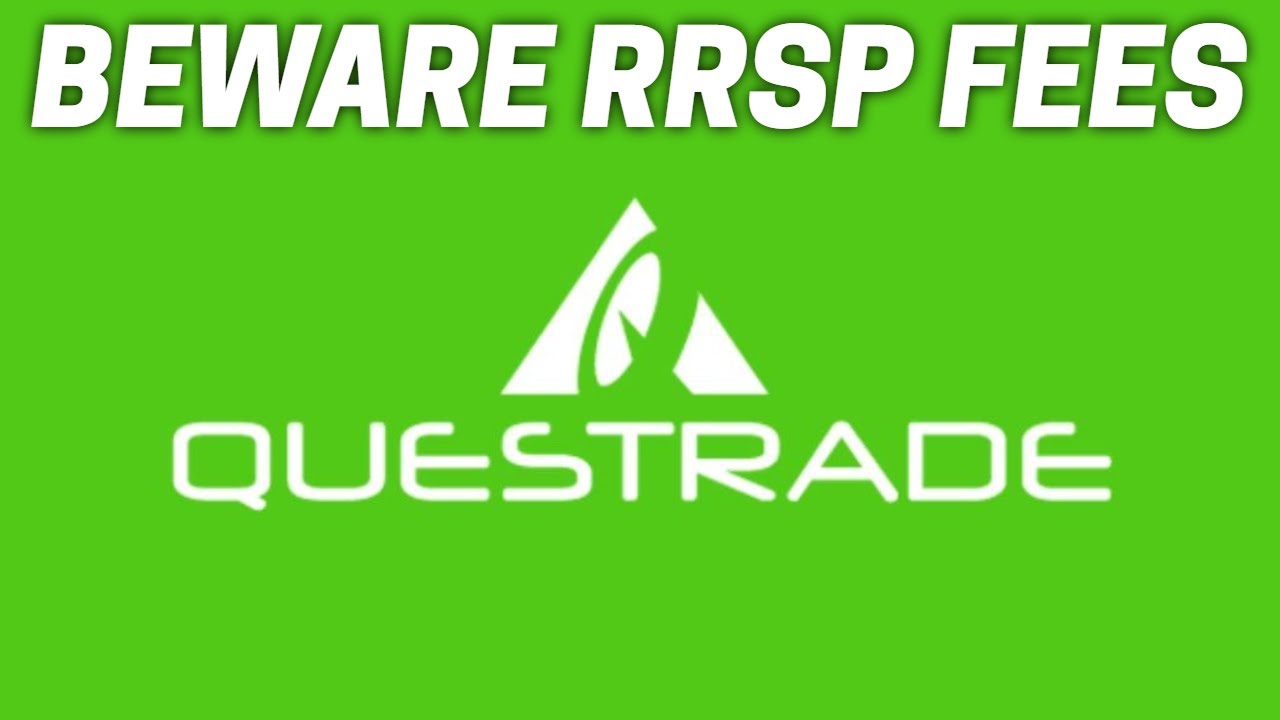What are QUESTRADE fees: BEWARE of RRSP withdrawal fees - YouTube