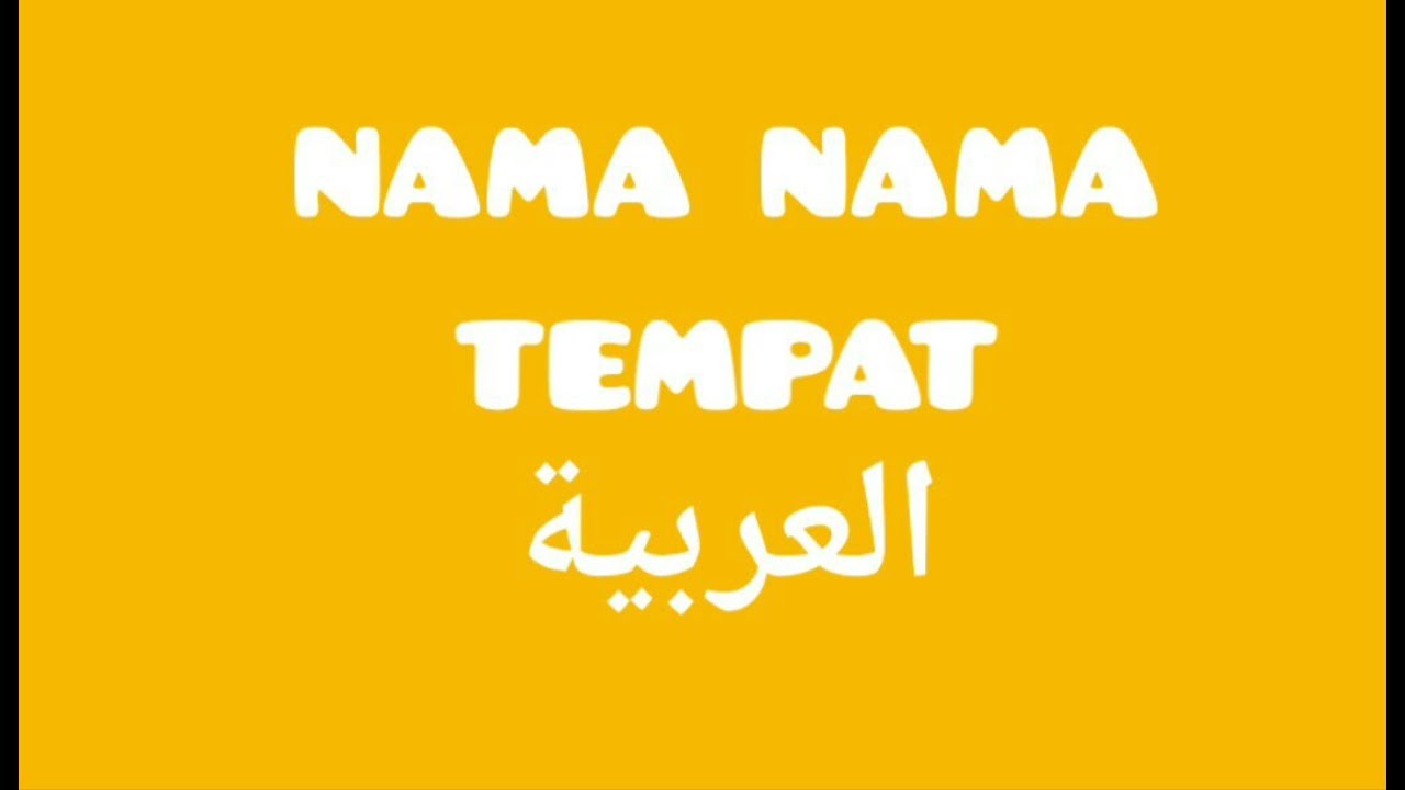Nama Tempat Dalam Bahasa Arab - Belajar Bahasa Arab Dasar - BELAJAR DI ...