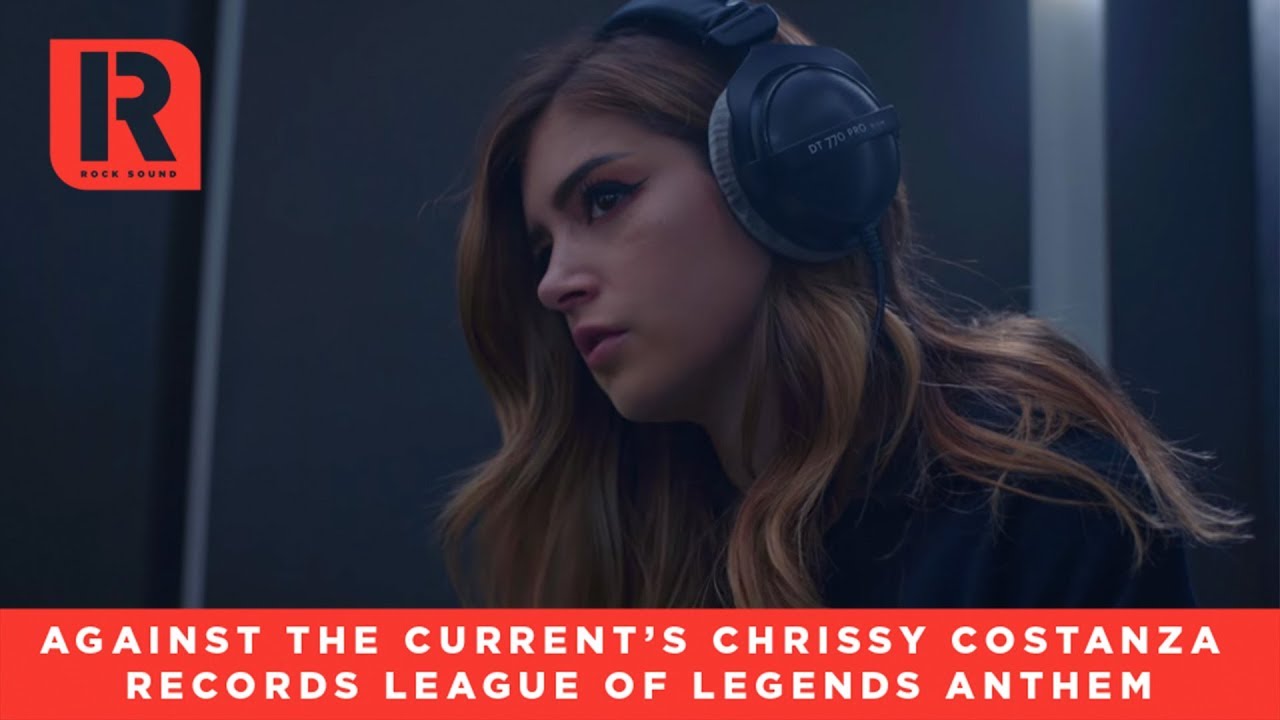Against The Current's Chrissy Costanza Records League Of Legends Anthem ...