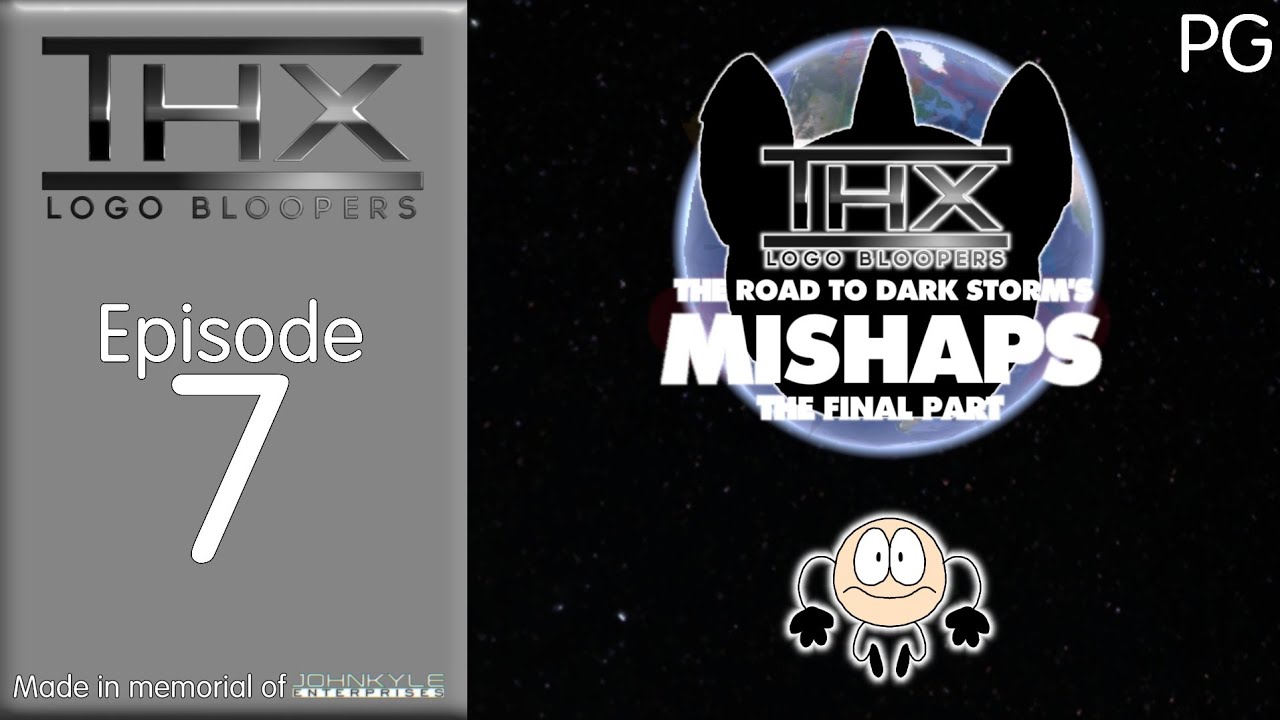 THX Logo Bloopers | Episode 7 - The Road to Dark Storm’s Mishaps (THE ...