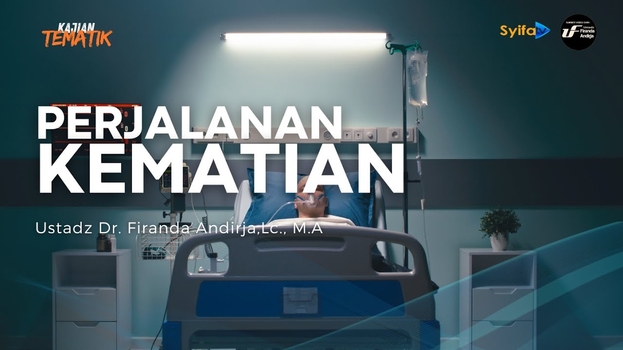 INILAH PERJALANAN KEM4TI4N KITA _ Ustadz Dr. Firanda Andirja, Lc., M.A ...