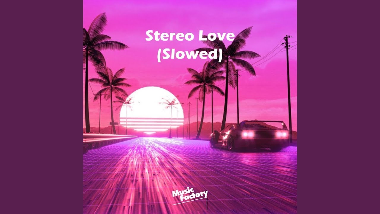 Stereo love (slowed + lyrics) - YouTube